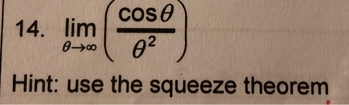 Solved 14. lim cose 14. lim 2 Hint: use the squeeze theorem | Chegg.com