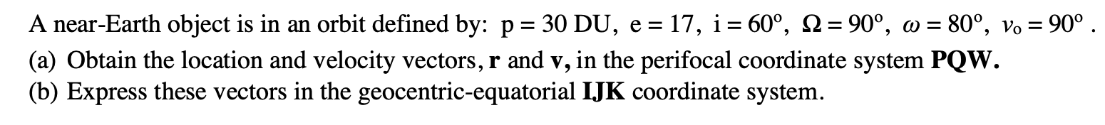 Solved = = > > A near-Earth object is in an orbit defined | Chegg.com