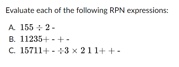 Solved Evaluate each of the following RPN expressions: A. | Chegg.com
