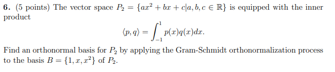 Solved 6. (5 points) The vector space P2={ax2+bx+c∣a,b,c∈R} | Chegg.com
