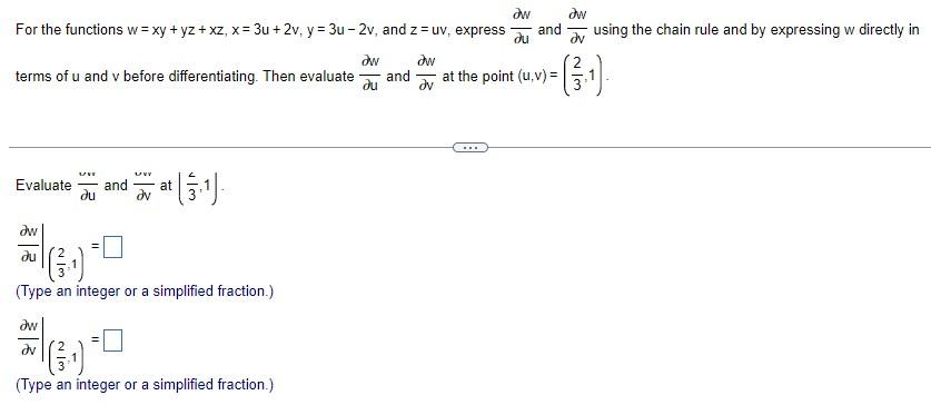 Solved aw Əw For the functions w=xy + yz + xz, x=3u +2v, y = | Chegg.com