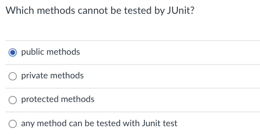 Solved Which methods cannot be tested by JUnit? public | Chegg.com