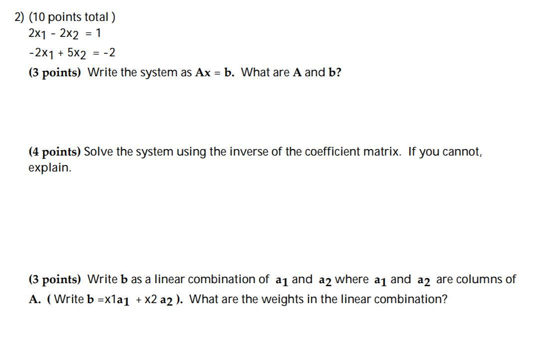 Solved 2) (10 points total) 2x1 - 2x2 = 1 -2x1 + 5x2 (3 | Chegg.com