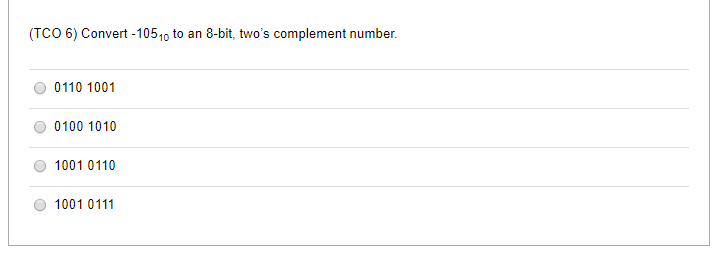 Solved (TCO 6) Convert -10510 to an 8-bit, two's complement | Chegg.com