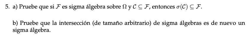 5. a) Pruebe que si F es sigma álgebra sobre Ω y C⊆F, | Chegg.com