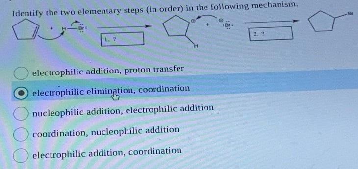 Solved Identify the two elementary steps in order) in the | Chegg.com