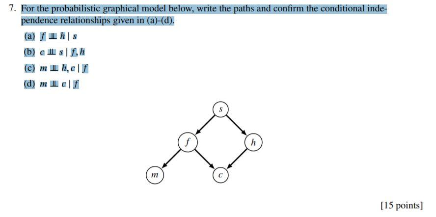 7. For the probabilistic graphical model below, write | Chegg.com