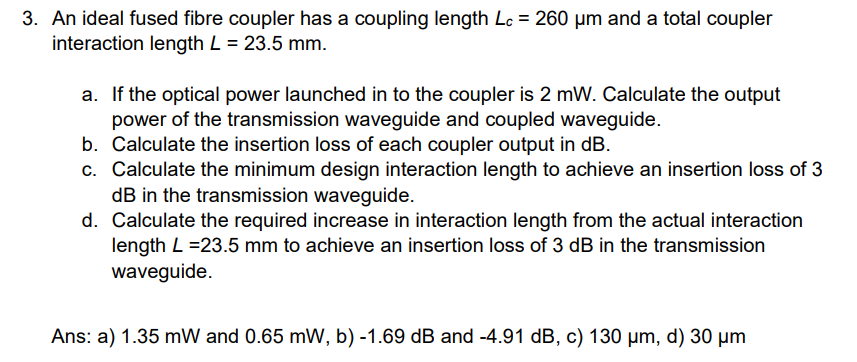 Solved 3. An ideal fused fibre coupler has a coupling length | Chegg.com