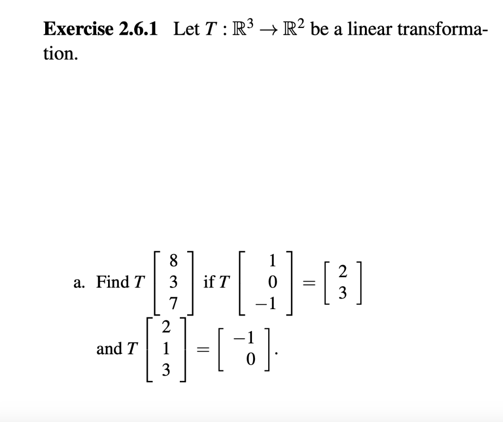 Solved Exercise 2.6.1 Let T:R3→R2 be a linear | Chegg.com