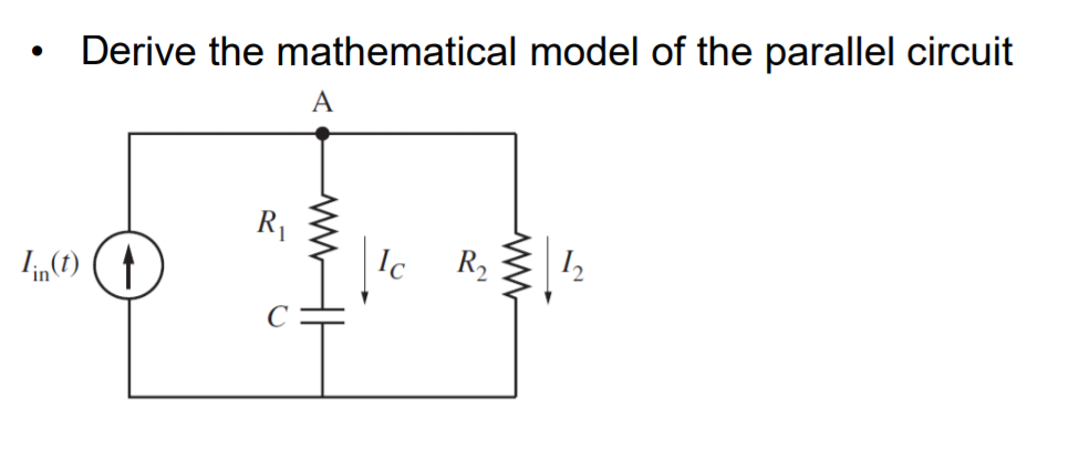 Solved • Derive the mathematical model of the parallel | Chegg.com