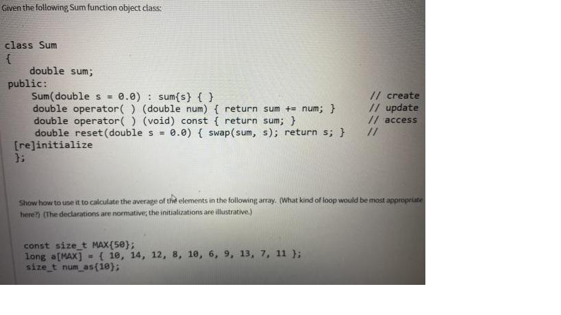 Solved Given the following Sum function object class: class | Chegg.com