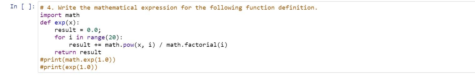Solved In [ ]: # 4. Write the mathematical expression for | Chegg.com