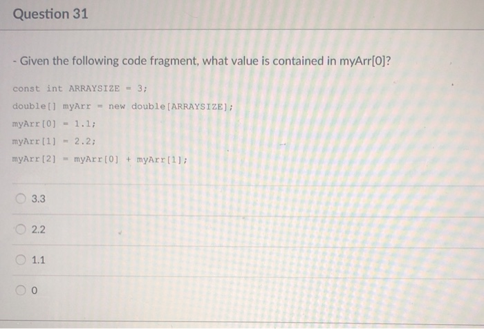 Solved Question 31 -Given the following code fragment, what | Chegg.com