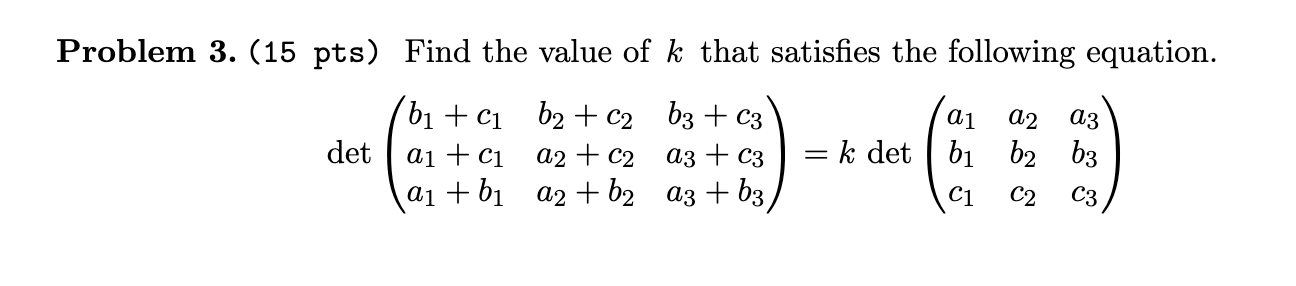 Solved Problem 3. (15 pts) Find the value of k that | Chegg.com