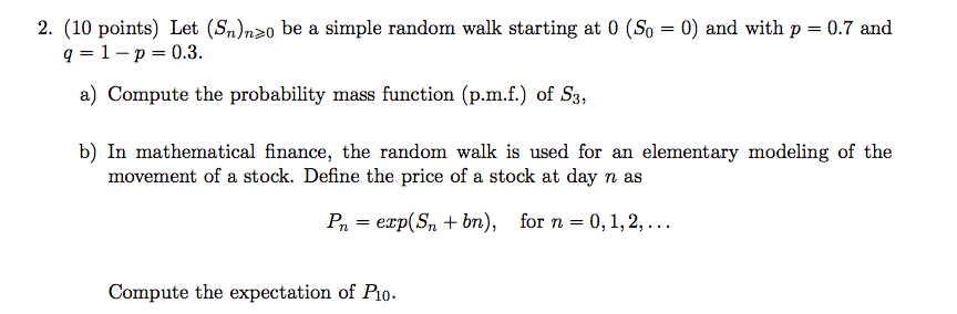Solved 2. (10 points) Let (Sn)n>o be a simple random walk | Chegg.com