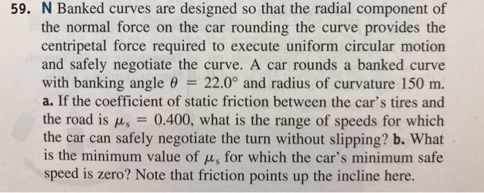 Solved Banked curves are designed so that the radial | Chegg.com