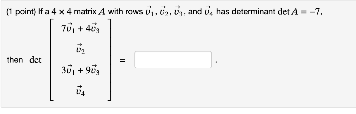 Solved (1 point) If a 4×4 matrix A with rows v1,v2,v3, and | Chegg.com