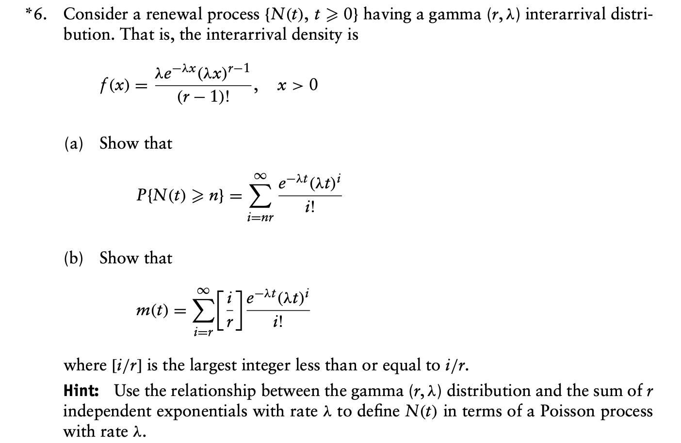 Solved *6. Consider a renewal process {N(t), t > 0} having a | Chegg.com