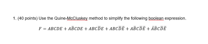 Solved 1.(40 points) Use the Quine-McCluskey method to | Chegg.com