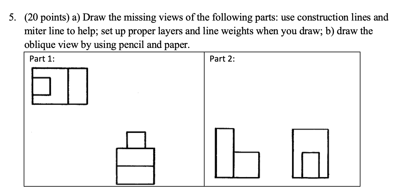 Solved (20 points) a) Draw the missing views of the | Chegg.com