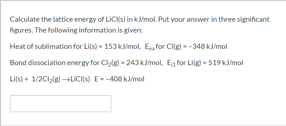 Solved Calculate the lattice energy of LiCl(s) in kJ/mol. | Chegg.com