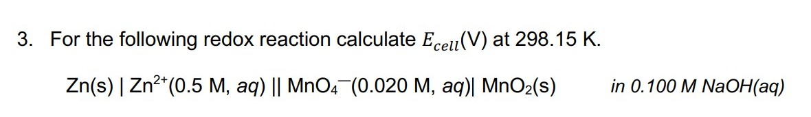 Solved For the following redox reaction calculate Ecell(V) | Chegg.com