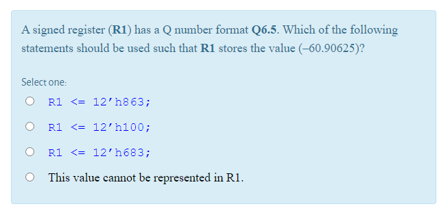Solved A signed register (R1) has a Q number format Q6.5. | Chegg.com