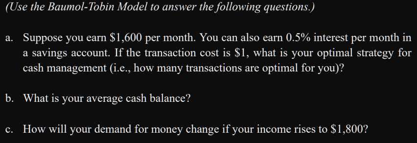 Solved (Use the Baumol-Tobin Model to answer the following | Chegg.com