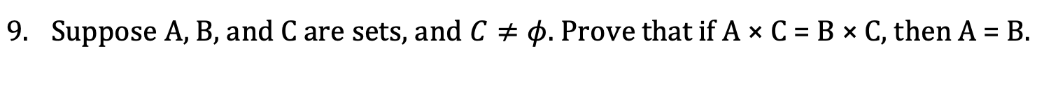 Solved 9. Suppose A,B, and C are sets, and C =ϕ. Prove that | Chegg.com