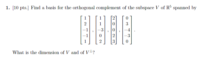 Solved 1. [10 pts.] Find a basis for the orthogonal | Chegg.com