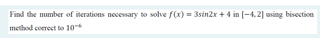 Solved Find the number of iterations necessary to solve f(x) | Chegg.com