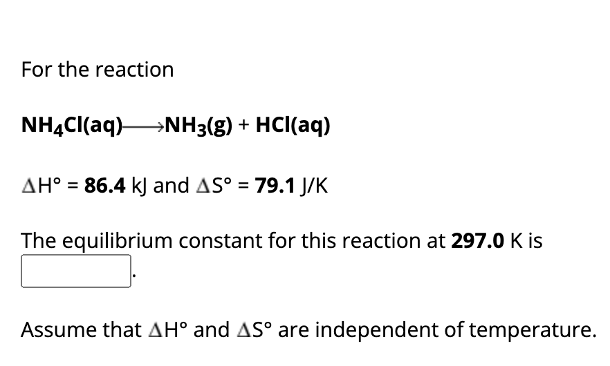 Solved For the reaction NH4Cl(aq) NH3( g)+HCl(aq) ΔH∘=86.4 | Chegg.com