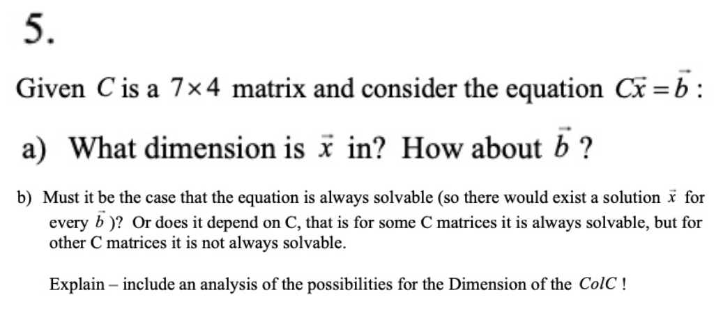 Solved 5. Given C is a 7x4 matrix and consider the equation | Chegg.com