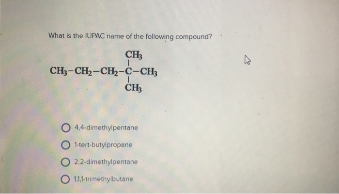 Solved What is the IUPAC name of the following compound? CH3 | Chegg.com