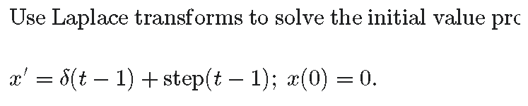Solved Use Laplace transforms to solve the initial value | Chegg.com