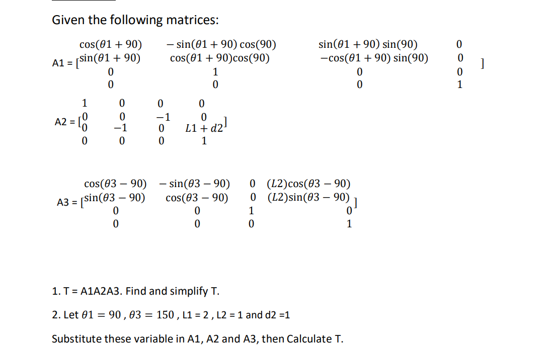 Solved Given the following matrices: cos(01 + 90) 0 0 A1 = = | Chegg.com