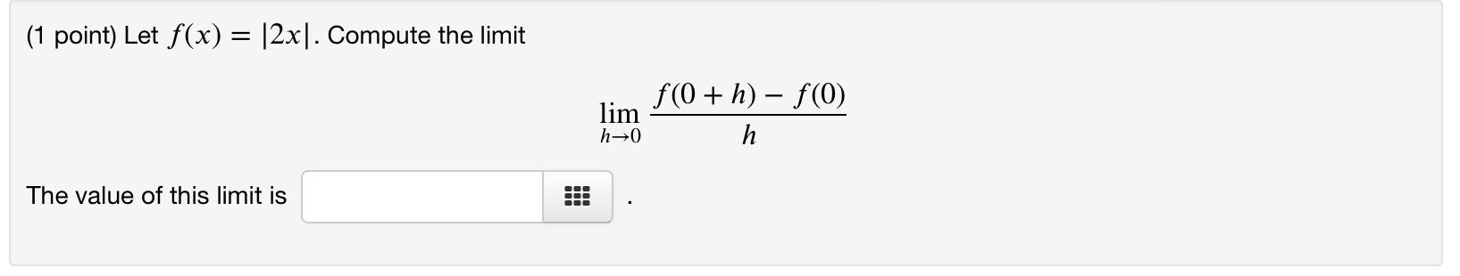 Solved 1 Point Let F X ∣2x∣ Compute The Limit