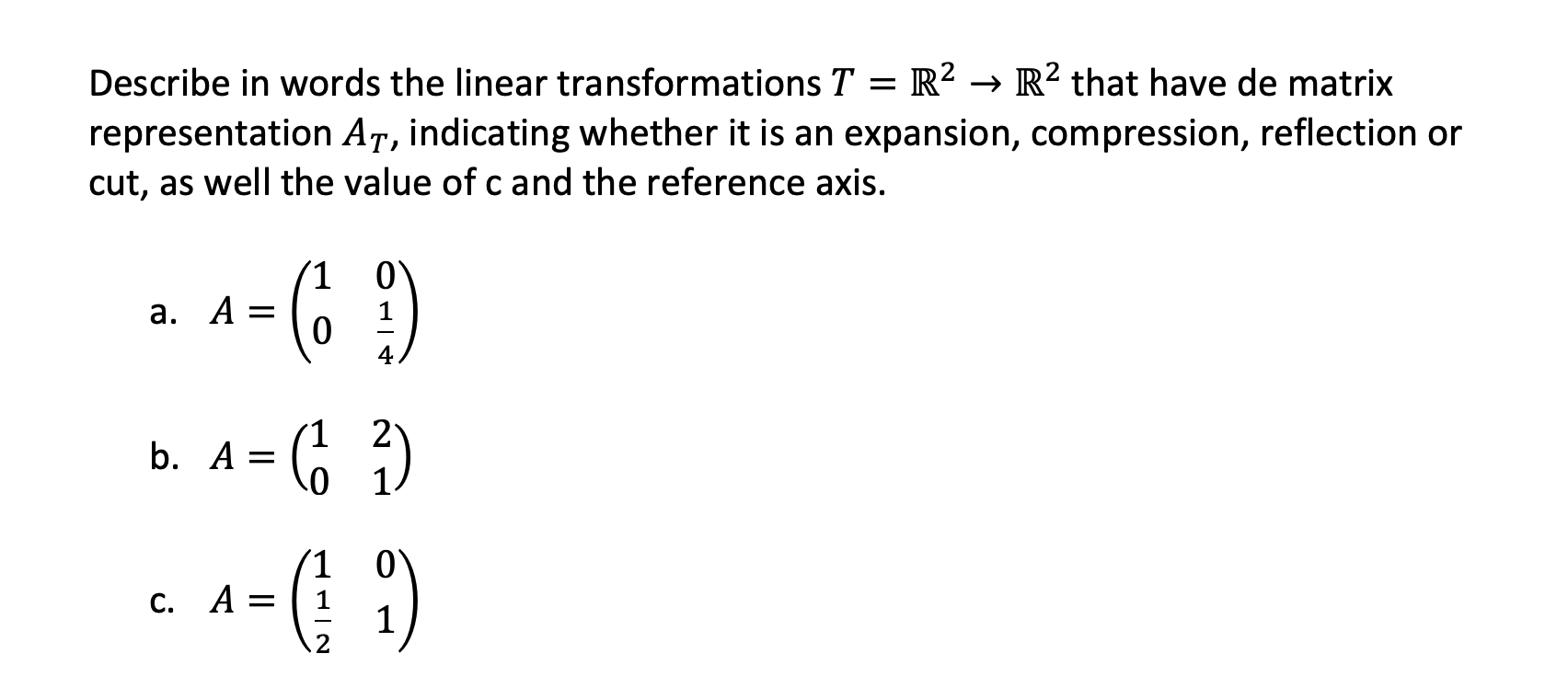 Solved Describe in words the linear transformations T=R2→R2 | Chegg.com