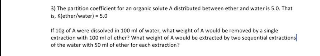 Solved 3) The partition coefficient for an organic solute A | Chegg.com