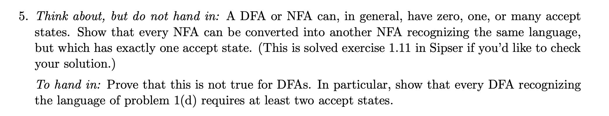 Solved Think about, but do not hand in: A DFA or NFA can, in | Chegg.com