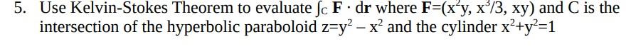 Solved 5. Use Kelvin-Stokes Theorem to evaluate ſc F. dr | Chegg.com