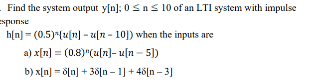 Find the system output \\( \\mathrm{y}[\\mathrm{n}] ; | Chegg.com