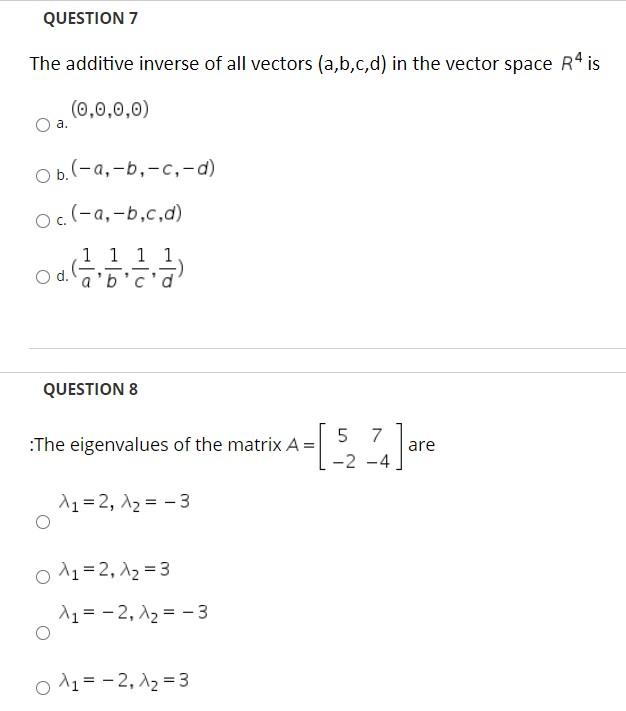 Solved QUESTION 7 The additive inverse of all vectors | Chegg.com