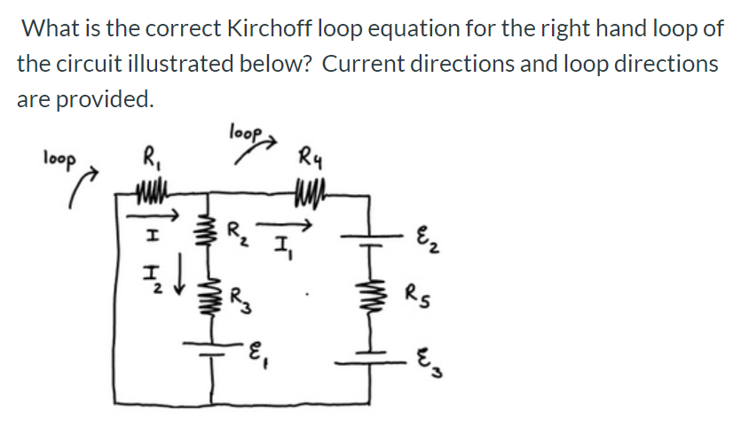 Solved What is the correct Kirchoff loop equation for the | Chegg.com