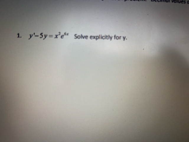 Solved 1. y′−5y=x2e6x Solve explicitly for y. | Chegg.com