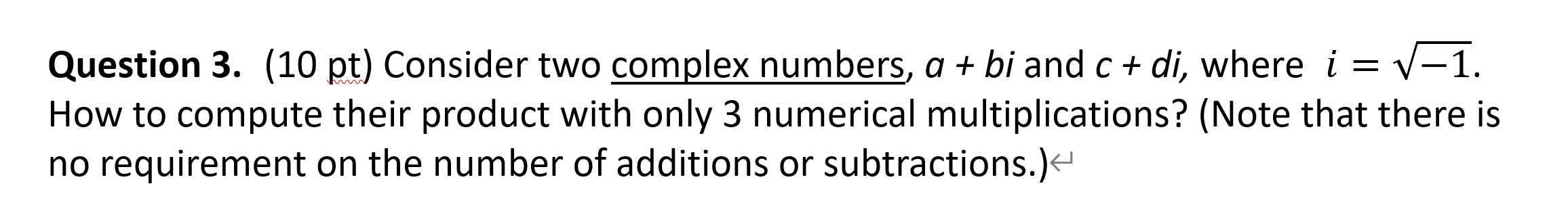 Solved Question 3. (10 pt) Consider two complex numbers, a + | Chegg.com