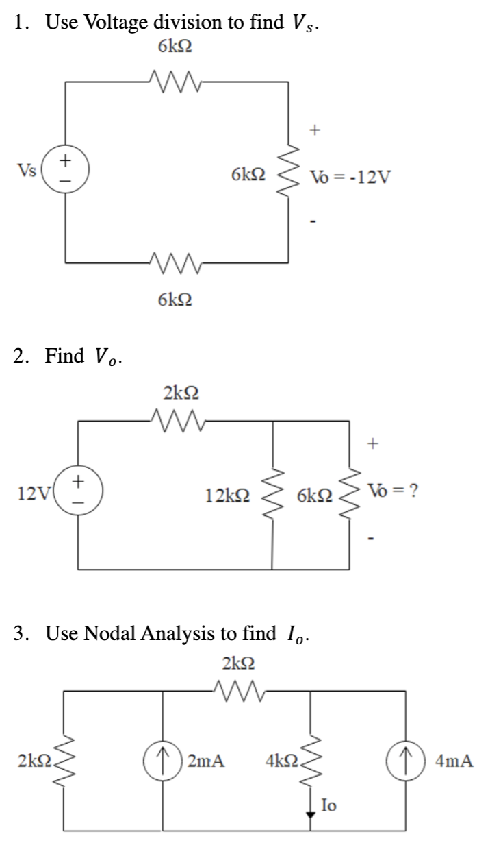 Solved 1. Use Voltage division to find Vs. 2. Find Vo. 3. | Chegg.com