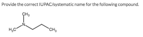 Solved Provide the correct IUPAC/systematic name for the | Chegg.com