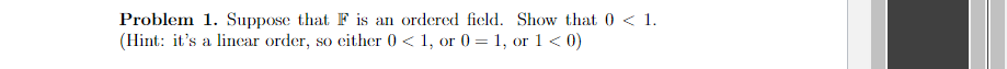 Solved Problem 1. Suppose that F is an ordered field. Show | Chegg.com