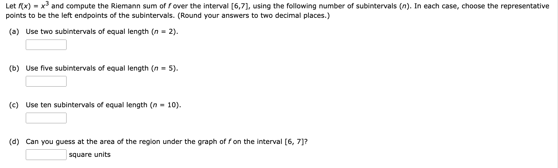 Solved Let f(x)=x3 and compute the Riemann sum of f over the | Chegg.com